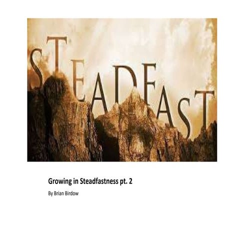 Growing in Steadfastness (pt. 2) | PPT