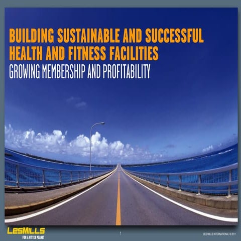 Growing Membership and Profit by Les Mills | PPT