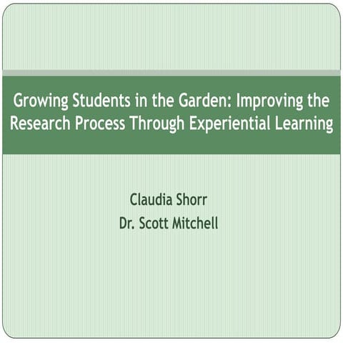 Growing Students in the Garden: Improving the Research Process Through ...
