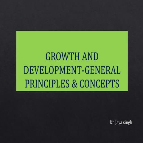 Growth and development-general principles& concepts.pptx