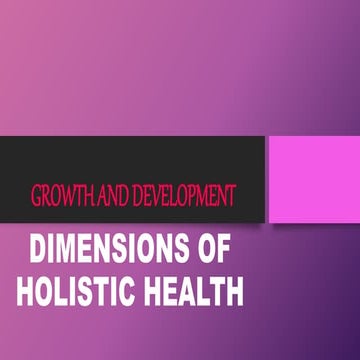 GROWTH AND DEVELOPMENT (HOLISTIC HEALTH).pptx