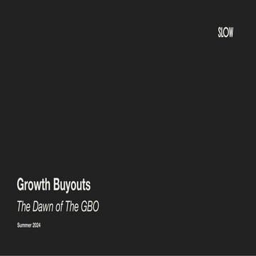 Growth Buyouts - The Dawn of the GBO (Slow Ventures) | PDF