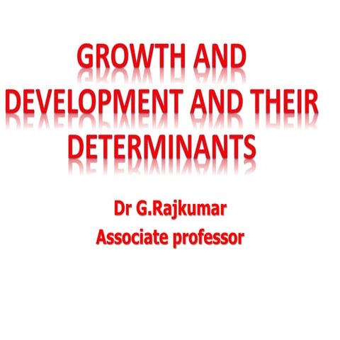 Growth & development and their determinents | PPT