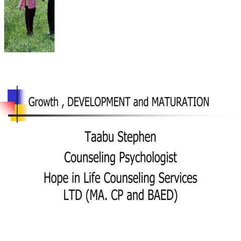 GROWTH, DEVELOPMENT & MATURATION.PPT