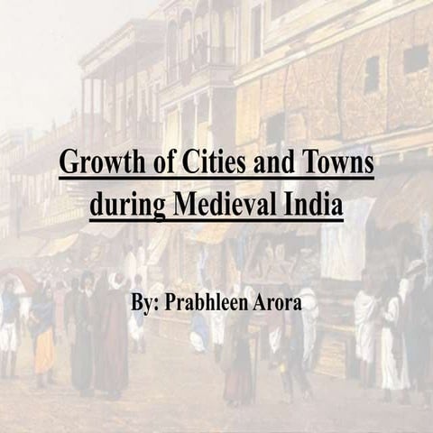 Growth of cities and towns during medieval india | PPTX