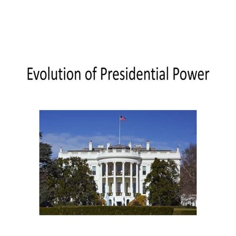 Evolution of Presidential Power | PPTX