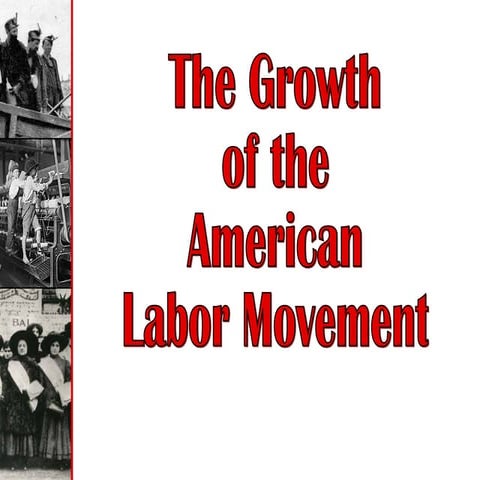 Growth of the Labor Movement | PPT