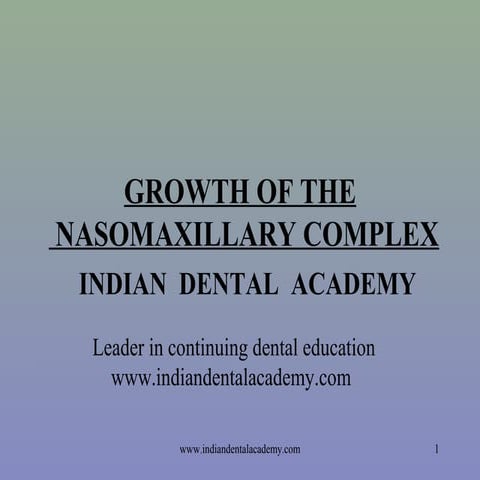 Growth of the nasomaxillary /certified fixed orthodontic courses by ...