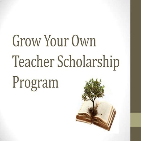 Grow your own teacher scholarship program | PPT