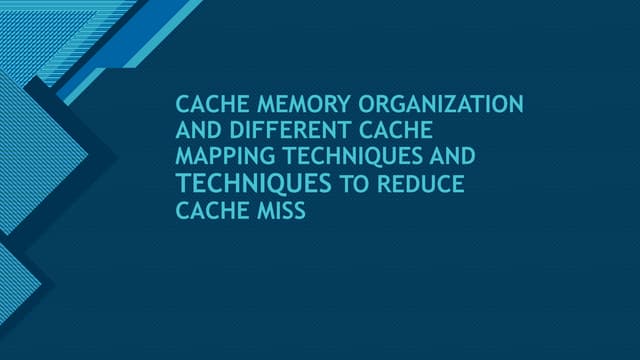 GRP13_CACHE MEMORY ORGANIZATION AND DIFFERENT CACHE MAPPING TECHNIQUES.pptx GRP13_CACHE MEMORY ORGANIZATION AND DIFFERENT CACHE MAPPING TECHNIQUES.pptx