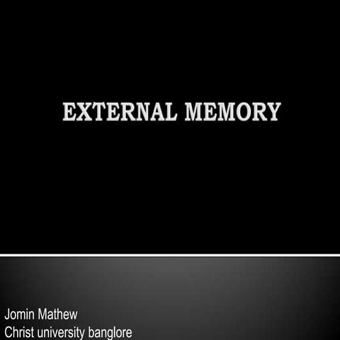 external memmory | PPTX | Data Storage and Warehousing | Computing