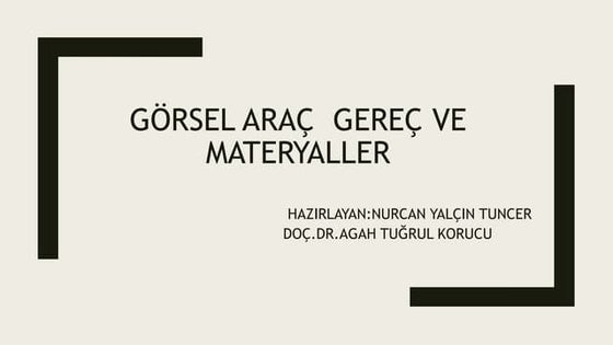 GÖRSEL ARAÇ-GEREÇ MATERYALLER.pptx