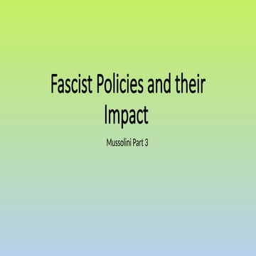 Mussolini's Fascist Policies: Economic, Social, and Authoritarian ...