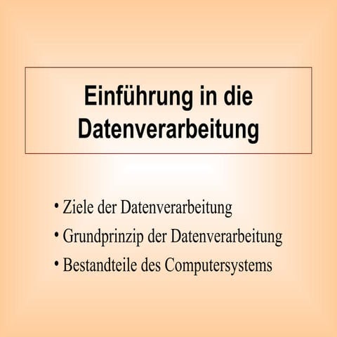 Grundlagen der datenverarbeitung | PPT