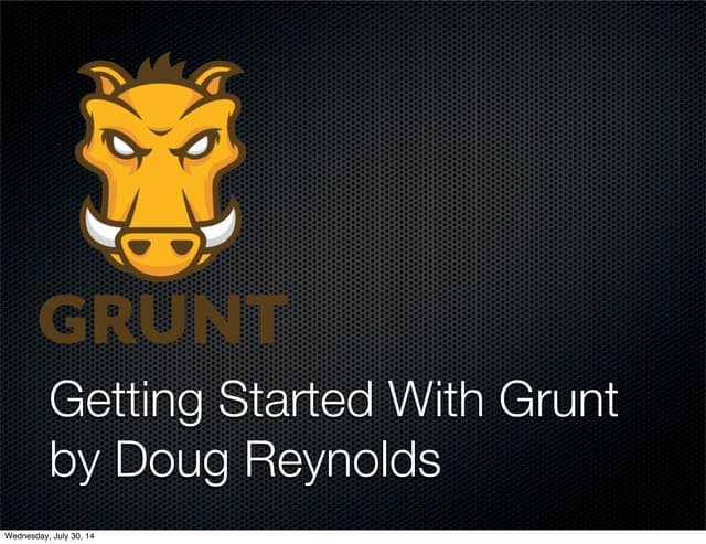 Grunt Js Getting Started With Grunt Ppt