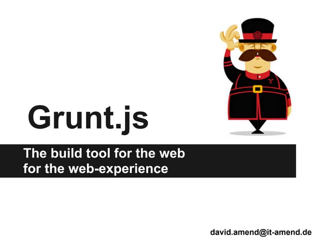 Grunt.js and Yeoman, Continous Integration | PPT Grunt.js and Yeoman, Continous Integration | PPT