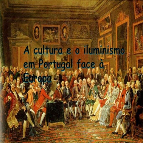 A cultura e o iluminismo em Portugal face à Europa | PPT