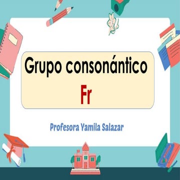 Grupo consonantico FR, lenguaje y comunicacion | PPTX