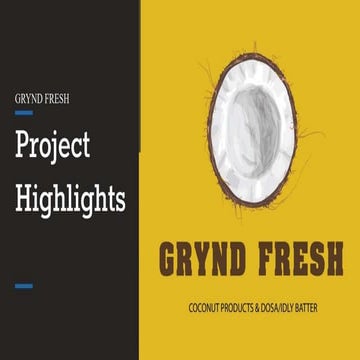 Grynd Fresh Project Highlights | PPT
