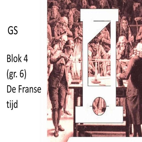 Gs gr 5,6 blok 4 de franse tijd. | PPTX