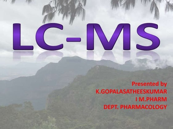 liquid chromatography-mass spectrometry (LC-MS) | PDF | Chemistry | Science