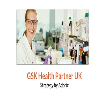 Gsk health partner uk strategy 14.10 (1) | PPT