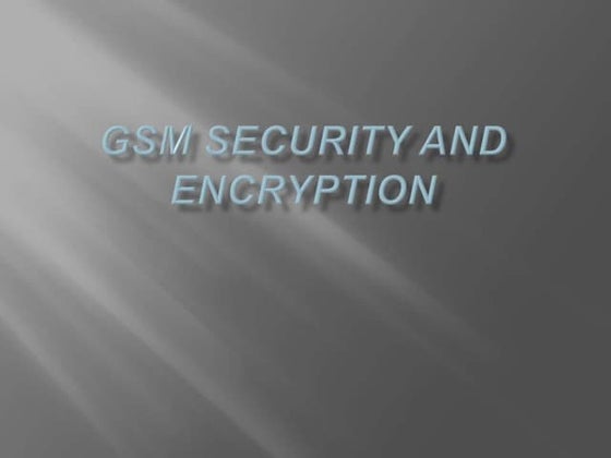 Gsm security algorithms A3 , A5 , A8 | PPTX
