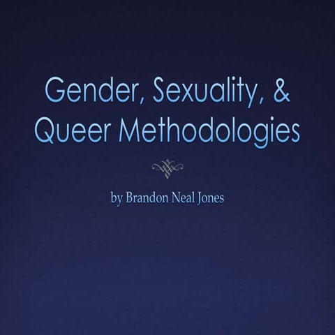 Gender, Sexuality, and Queer Methodologies | PPTX