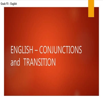 GSSE_Grade 6_CONJUNCTIONS and TRANSITION.pptx
