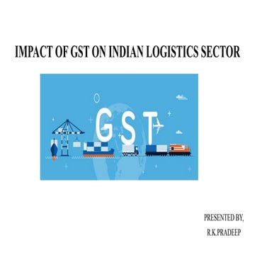Impact of GST on Logistics Sector | PPTX