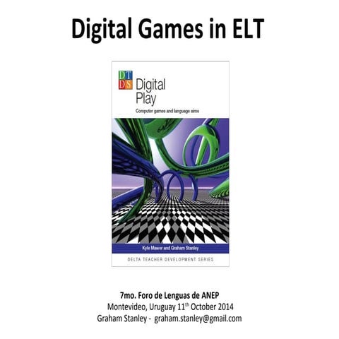 Digital Games in ELT - FLA7 Montevideo | PPT
