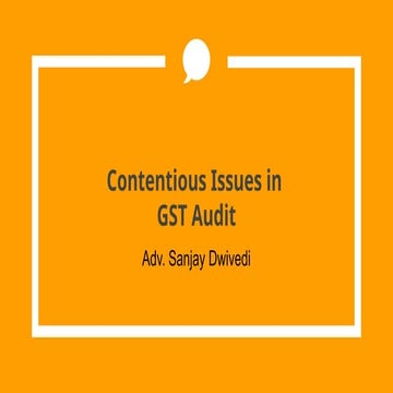 GST Audit - Contentious Issues 21-12-2022 09 51 02 024.pptx