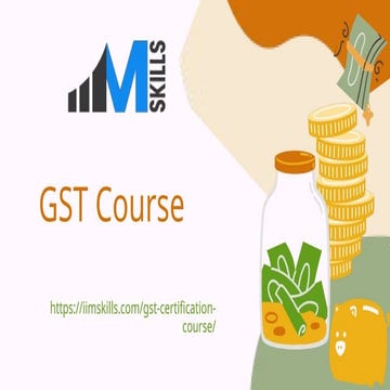 GST (Goods and Services Tax) COURSE - IIMSKILLS | PPT