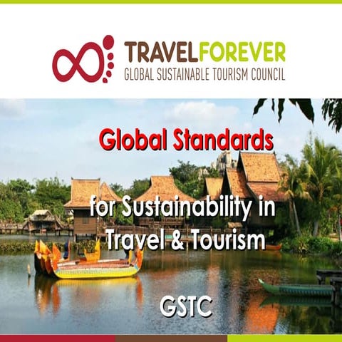 Global Sustainable Tourism Council (GSTC) Overview - Updated March 2014 ...