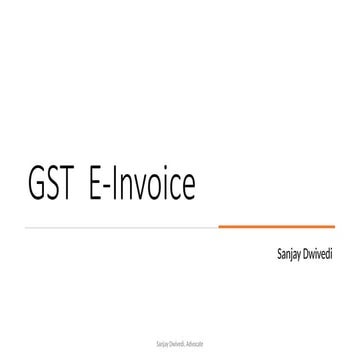 GST E-Invoice: Understanding the Concept and Process | PPTX