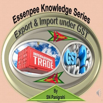 #GST Fundamentals for Export - Import# By SN Panigrahi | PPTX
