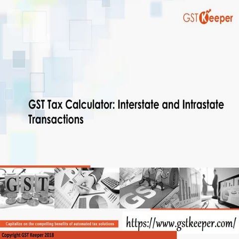 GST Tax Calculator: Interstate and Intrastate Transactions | PPTX