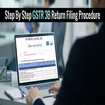 Step By Step Guide of GSTR 3B Form Return Filing | PPT