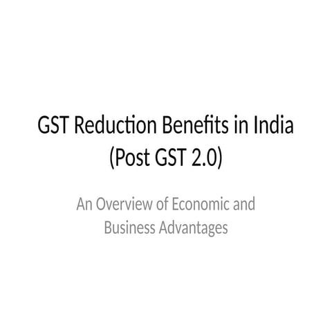 GST_Reduction_Benefits_India_ GST 2.0 advantages | PPTX