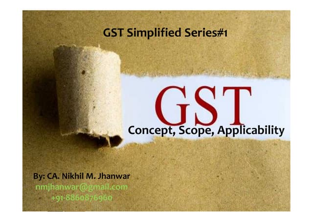 GST Simplified Series#1: Concept, Scope, Levy & Applicability | PPT GST Simplified Series#1: Concept, Scope, Levy & Applicability | PPT
