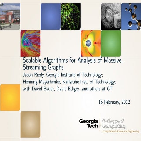 Siam Pp 2012 Scalable Algorithms For Analysis Of Massive Streaming Graphs Ppt
