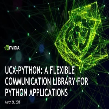 Ucx Python A Flexible Communication Library For Python Applications Ppt 4798