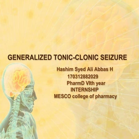 Generalised Tonic Clonic Seizures Pptx