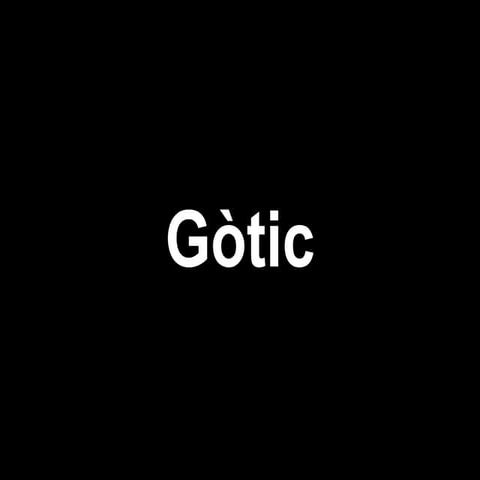 Gòtic | PPT