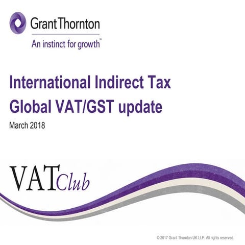 International Indirect Tax - Global VAT/GST update (March 2018) | PPT