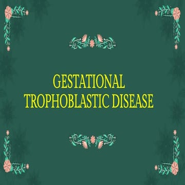 Gestational trophoblastic diseases -OBG Nursing Rakhimol M R | PPT