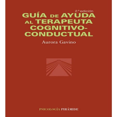 Guía de ayuda al terapeuta cognitivo-conductual - Aurora Gavino Lázaro ...