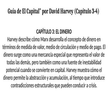 Guía de El Capital por David Harvey (Capítulo 3-4).pptx