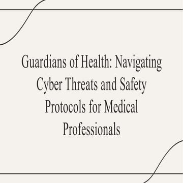 guardians-of-health-navigating-cyber-threats-and-safety-protocols-for ...