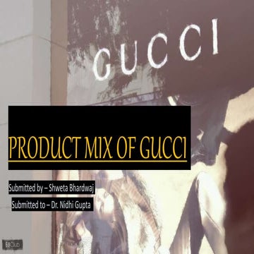 PRESENTATION ON GUCCI BRAND PRODUCT MIX . | PPTX
